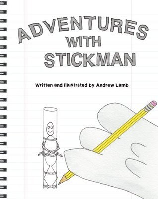 Adventures with Stickman by Andrew Lamb | Goodreads