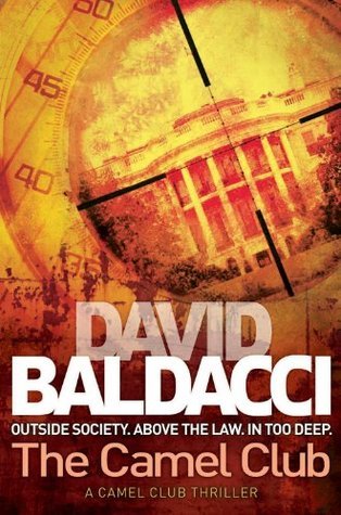 The Camel Club (Camel Club, #1) by David Baldacci | Goodreads