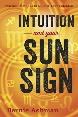 Intuition and Your Sun Sign: Practical Methods to Unlock Your Potential ...