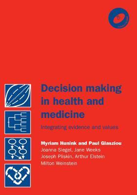 Decision Making in Health and Medicine with CD-ROM: Integrating ...