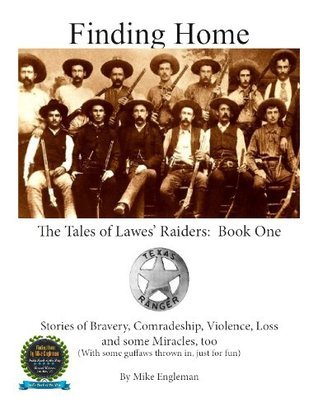 Finding Home (Lawes' Raiders, Book 1) by Mike Engleman | Goodreads