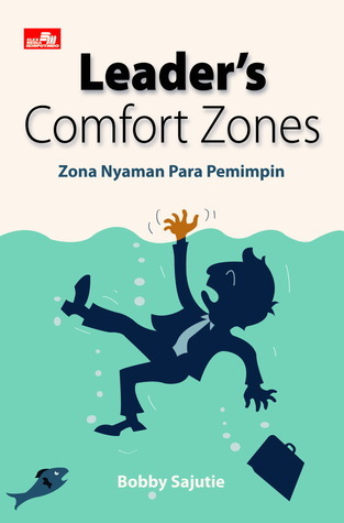 Leader's Comfort Zones by Bobby Sajutie | Goodreads