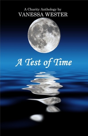 A Test of Time (Charity Anthology) by Vanessa Wester | Goodreads