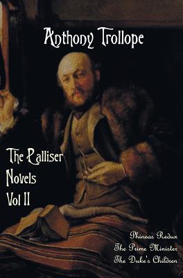 The Palliser Novels, Volume Two, Including: Phineas Redux, the Prime ...