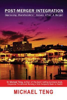 Post-Merger Integration: Improving shareholders' values after a merger ...