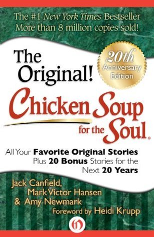 Chicken Soup for the Soul: All Your Favorite Original Stories Plus 20 ...