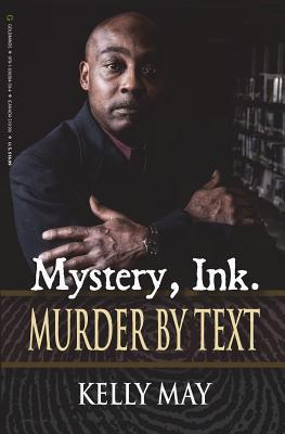 Mystery, Ink.: Murder By Text by Kelly May | Goodreads