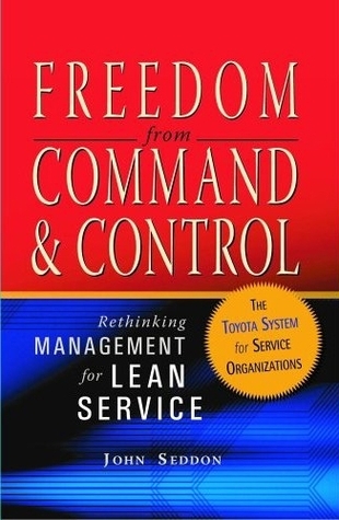 Freedom from Command and Control: Rethinking Management for Lean ...