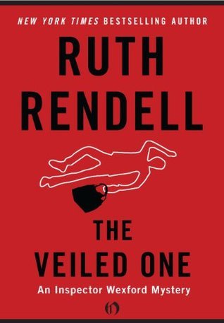 The Veiled One: An Inspector Wexford Mystery by Ruth Rendell | Goodreads