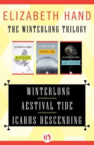 The Winterlong Trilogy: Winterlong, Aestival Tide, and Icarus Descending by Elizabeth Hand ...