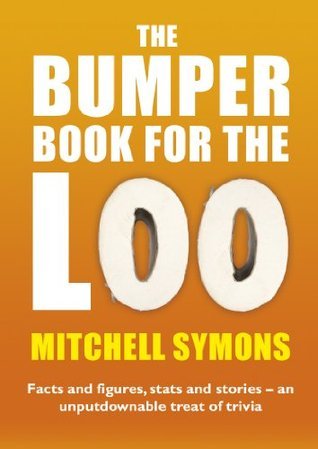 The Bumper Book For The Loo: Facts and figures, stats and stories by ...