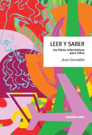 Leer y saber. Los libros informativos para niños by Ana Garralón ...