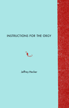Instructions for the Orgy by Jeffrey Hecker | Goodreads