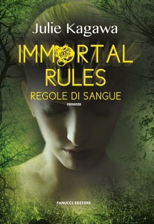 Immortal rules: Regole di sangue by Julie Kagawa | Goodreads