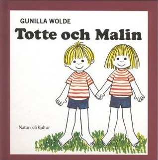 Totte och Malin by Gunilla Wolde | Goodreads