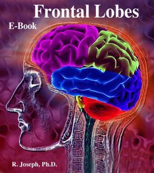 Frontal Lobes by Rhawn Gabriel Joseph | Goodreads