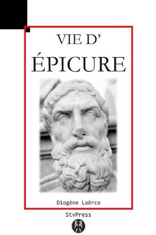 Vie d'Epicure (French Edition) by Diogenes Laertius | Goodreads