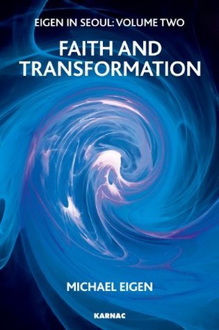 Eigen in Seoul: Faith and Transformation: 2 by Michael Eigen | Goodreads