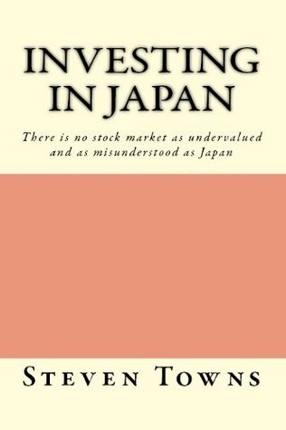 Investing in Japan by Steven Towns | Goodreads