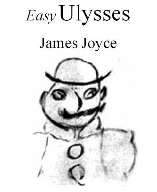 Easy Ulysses: Annotated, Edited and with an Introduction, Notes and ...