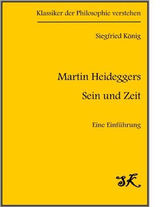 Martin Heideggers "Sein und Zeit" - Eine Einführung by Siegfried König ...