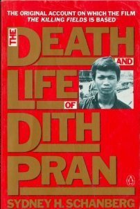 The Death and Life of Dith Pran by Sydney Schanberg | Goodreads