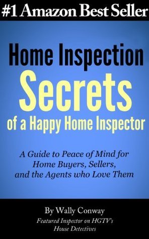 Home Inspection Secrets of A Happy Home Inspector by Wally Conway ...
