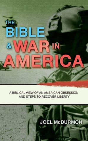 The Bible & War in America: A Biblical View of an American Obsession ...