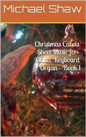 Christmas Carols Sheet Music For Piano Keyboard & Organ Book 1: 10 Easy ...