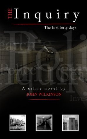 The Inquiry: The first forty days by John Wilkinson | Goodreads