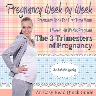 Pregnancy Books For First Time Moms: The 3 Trimesters Book by Babette ...