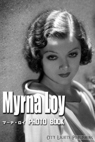 Myrna Loy Photo Book -International edition- by City Lights Publishing ...