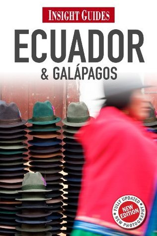Insight Guides: Ecuador & Galápagos by Insight Guides | Goodreads