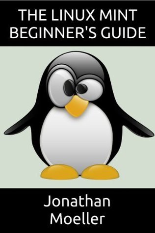 The Linux Mint Beginner's Guide - Second Edition by Jonathan Moeller ...