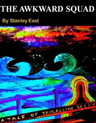 The Awkward Squad by stanley east | Goodreads