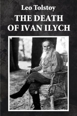 The Death of Ivan Ilych (Illustrated) by Leo Tolstoy | Goodreads