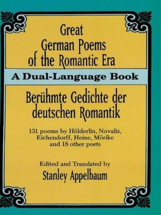 Great German Poems of the Romantic Era: A Dual-Language Book by Stanley ...