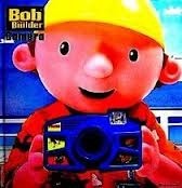 Bob the Builder Camera by Ann Spence | Goodreads