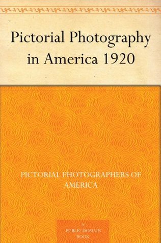 Pictorial Photography in America 1920 by Pictorial Photographers of ...