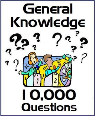 General Knowledge 10,000 Questions by Ray Kay | Goodreads