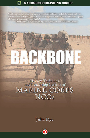 Backbone: History, Traditions, and Leadership Lessons of Marine Corps ...