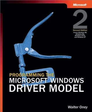 Programming the Microsoft® Windows® Driver Model by Walter Oney | Goodreads