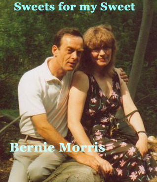 sweets for my sweet by Bernie Morris | Goodreads