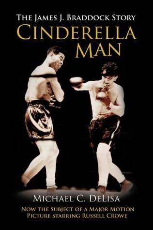 Cinderella Man: The James J. Braddock Story by Michael C. DeLisa ...