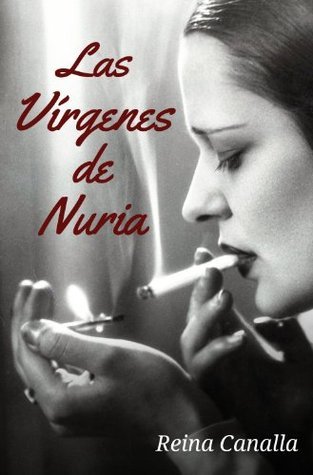 Las Vírgenes de Nuria (Spanish Edition) by Reina Canalla | Goodreads