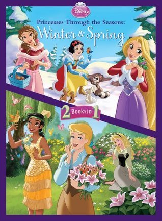 Princesses Through the Seasons: Winter & Spring by Walt Disney Company ...