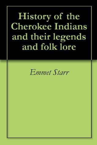 History of the Cherokee Indians and their legends and folk lore by ...