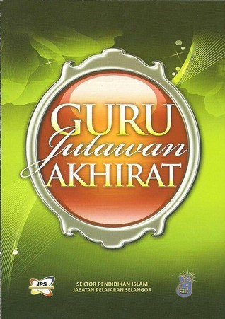 Guru Jutawan Akhirat by SEKTOR PENDIDIKAN ISLAM, JABATAN PELAJARAN ...