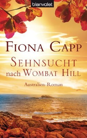 Sehnsucht nach Wombat Hill: Australien-Roman by Fiona Capp | Goodreads