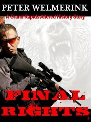 Final Rights by Peter Welmerink | Goodreads